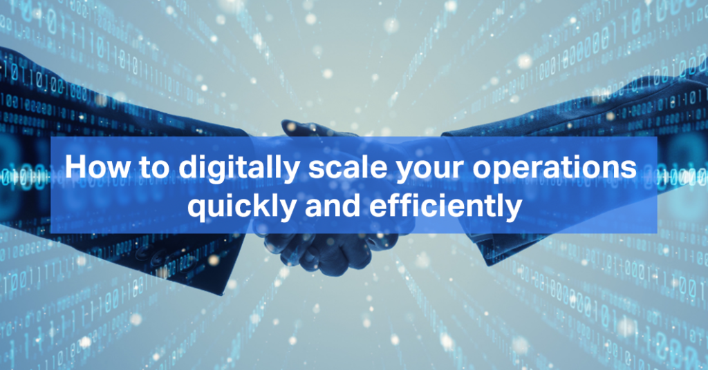 How to digitally scale your operations quickly and efficiently - SnowMirror